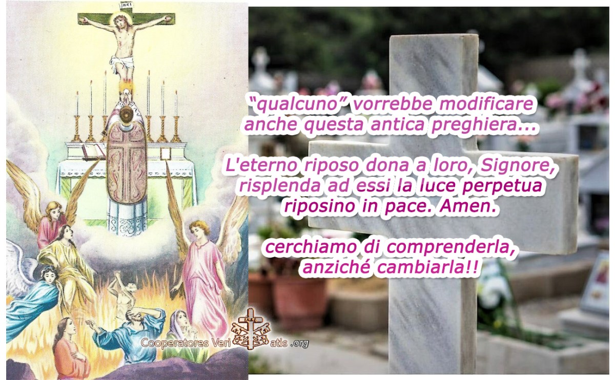 «L’eterno riposo dona loro, o Signore» qualcuno vorrebbe cambiare anche ...